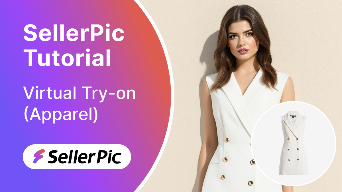 Master SellerPic's Virtual Try-On Feature: Transform Your Clothing ...